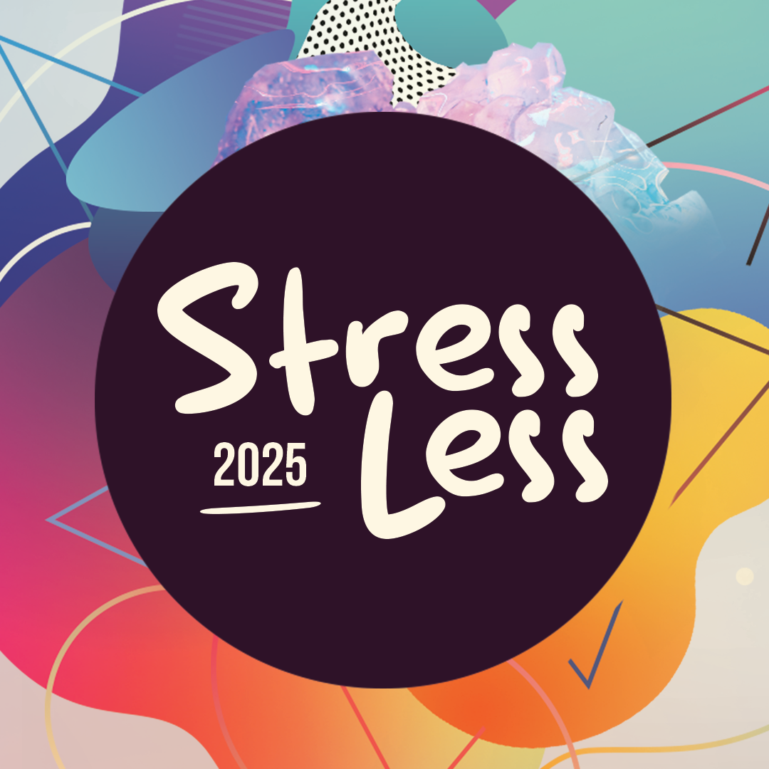 Stress Less 2025 / Current Students / Events / The University of ...